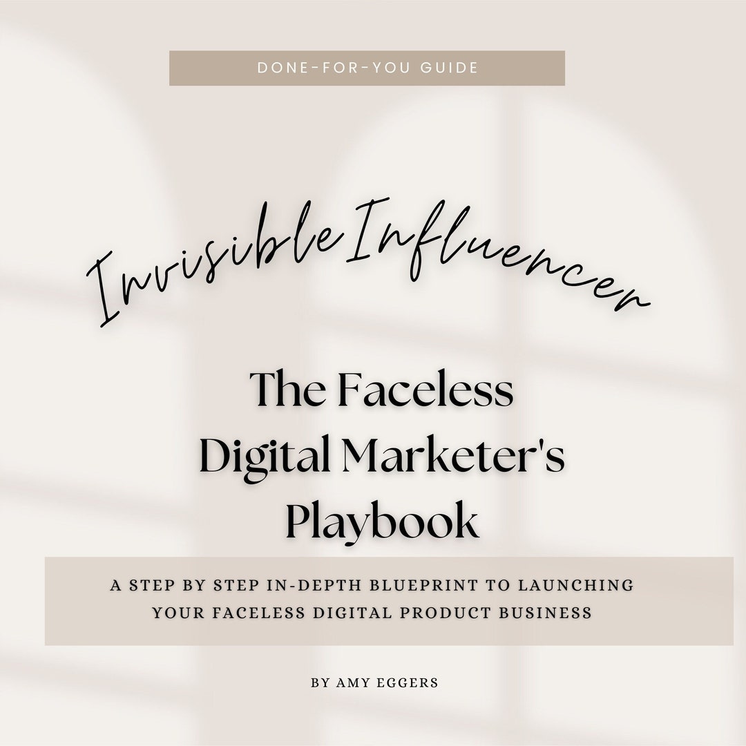 Invisible Influencer Playbook - the Ultimate Guide to Faceless Digital ...