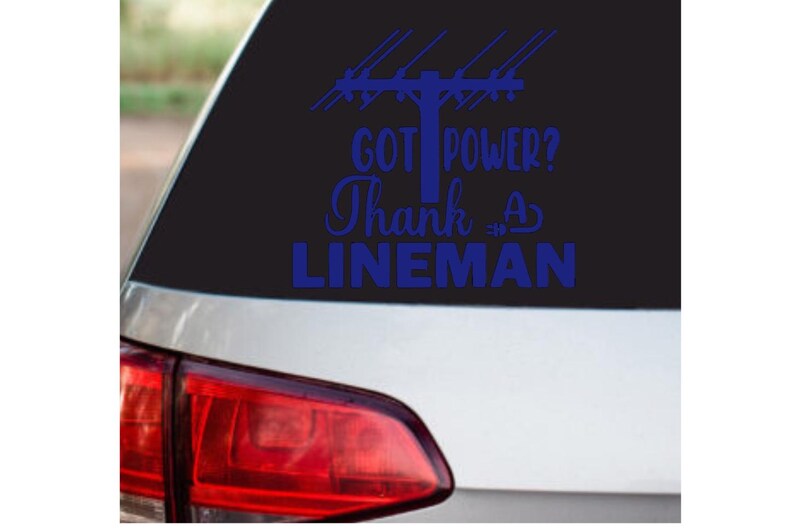 Got Power Thank A Lineman Vinyl Decal - Waterproof Electrical Worker ...