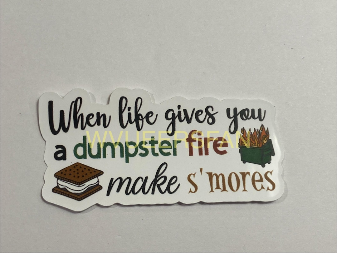 Dumpster Fire Sticker S'mores Sticker Novelty Sticker Funny Sticker YOU CHOOSE the SIZE Work ...
