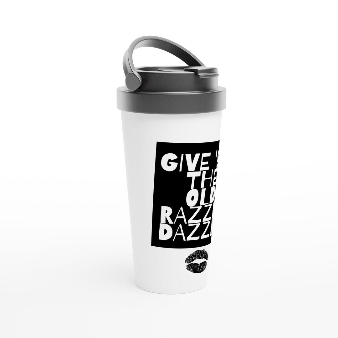 Razzle Dazzle Chicago Musical Quote Travel Mug - Stainless Steel ...