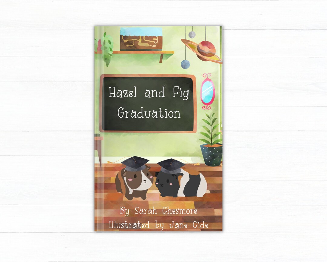 Hazel & Fig Graduation- Children's Book, Guinea Pig Book, Story Book ...