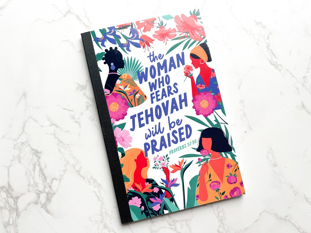 JW Notebook - the Woman That Fears Jehovah Will Be Praised - Jehovah’s ...