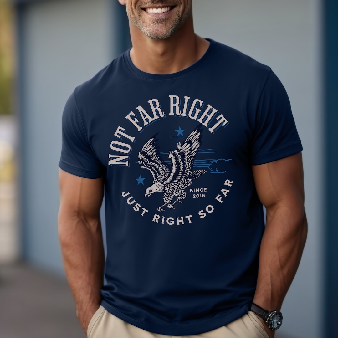 Not Far Right, Just Right so Far Republican Shirt, Funny Conspiracy ...