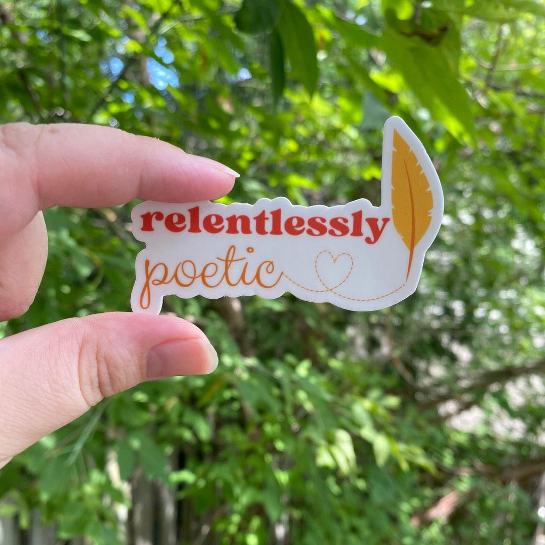Relentlessly Poetic Sticker, Decal for Writers and Authors, Gift for ...
