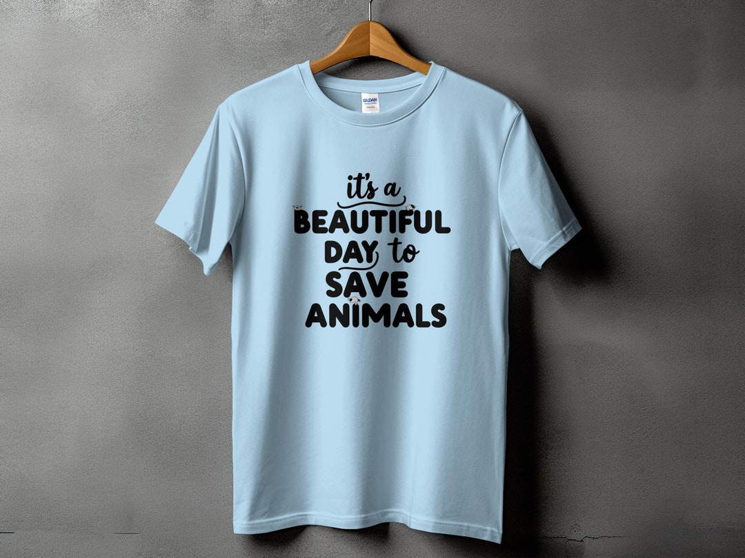 Animal Rescue T-shirt It's A Beautiful Day to Save Animals Tee, Vegan ...