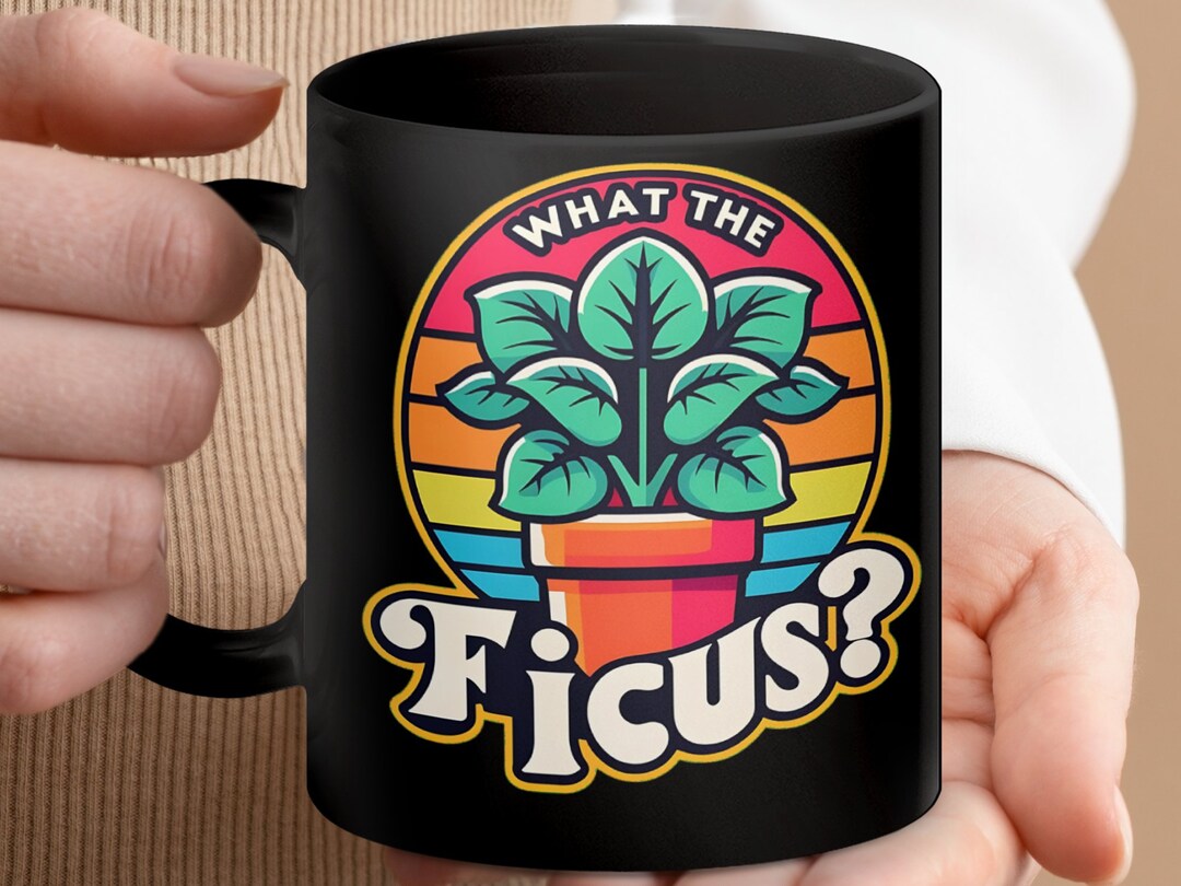 Funny Plant Pun Mug, What the Ficus Mug, Cute Plant Lover Mug, Colorful ...