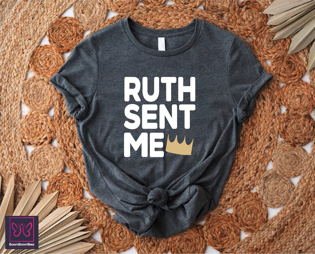 Ruth Sent Me Tshirt, Ruth Bader Ginsburg Shirt, Feminist Voter Gift ...