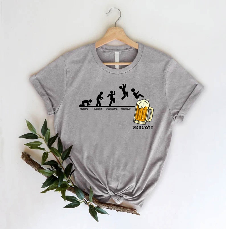 Evolution of the Week Beer Shirt, Funny Friday Gift, Mens Work Humor ...