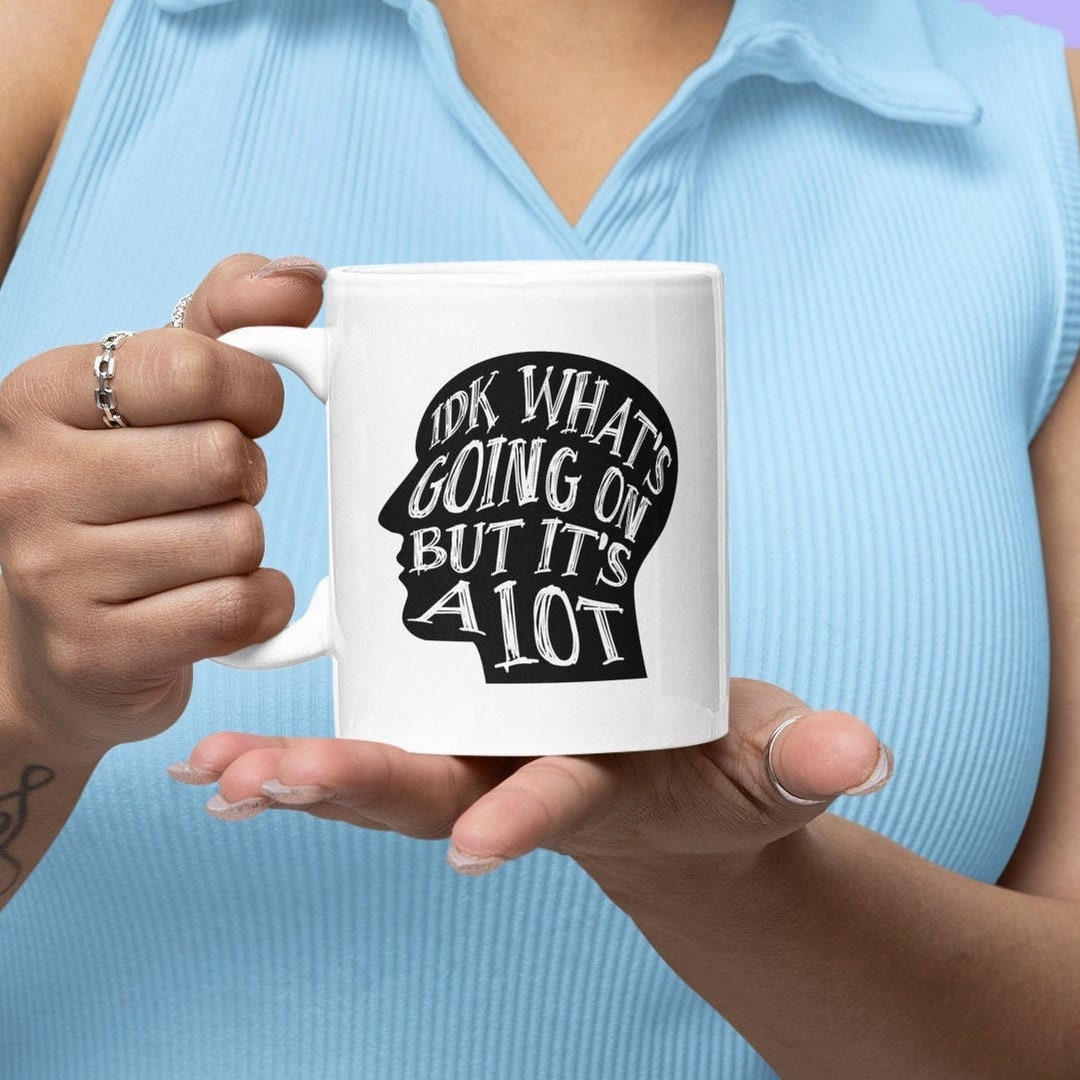Funny Mental Health Mug, ADHD Humor Gift, Relatable Quote Mug - Etsy
