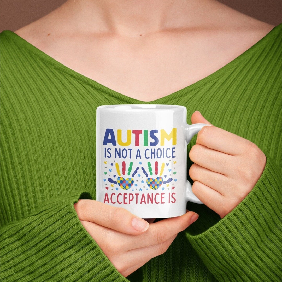 Autism Awareness Mug, Autism is Not a Choice Acceptance Is, Autism Mom ...