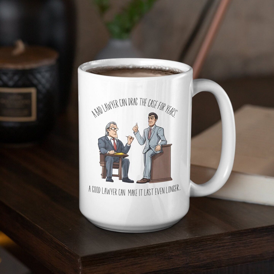 Humorous Quote Lawyer Coffee Mug Gift 15oz Attorney Joke Gift Mug Good ...