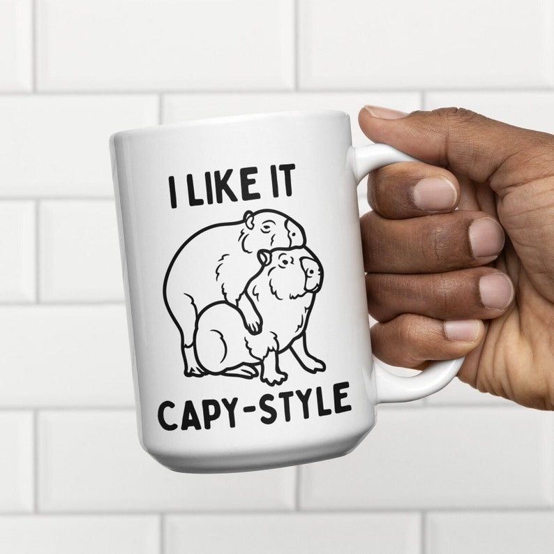 Funny Quote Humping Capybara Mug I Like It Capy Style Adult Humor T For Capybara Lovers