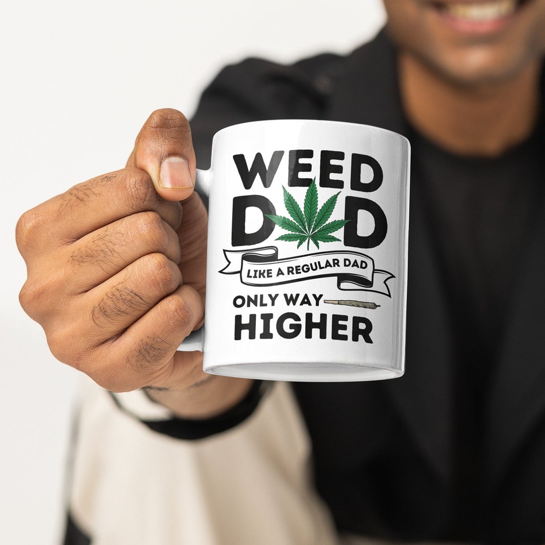 Weed Dad Mug, Stoner Dad Gift, 420 Gift for Fathers, Marijuana Mug ...