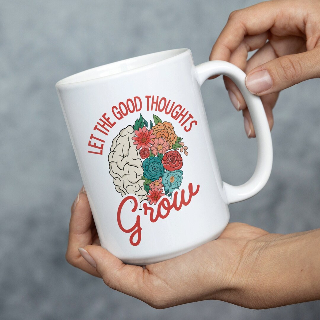Positive Energy Mindfulness Quote Mug, Let the Good Thoughts Grow, Gift ...