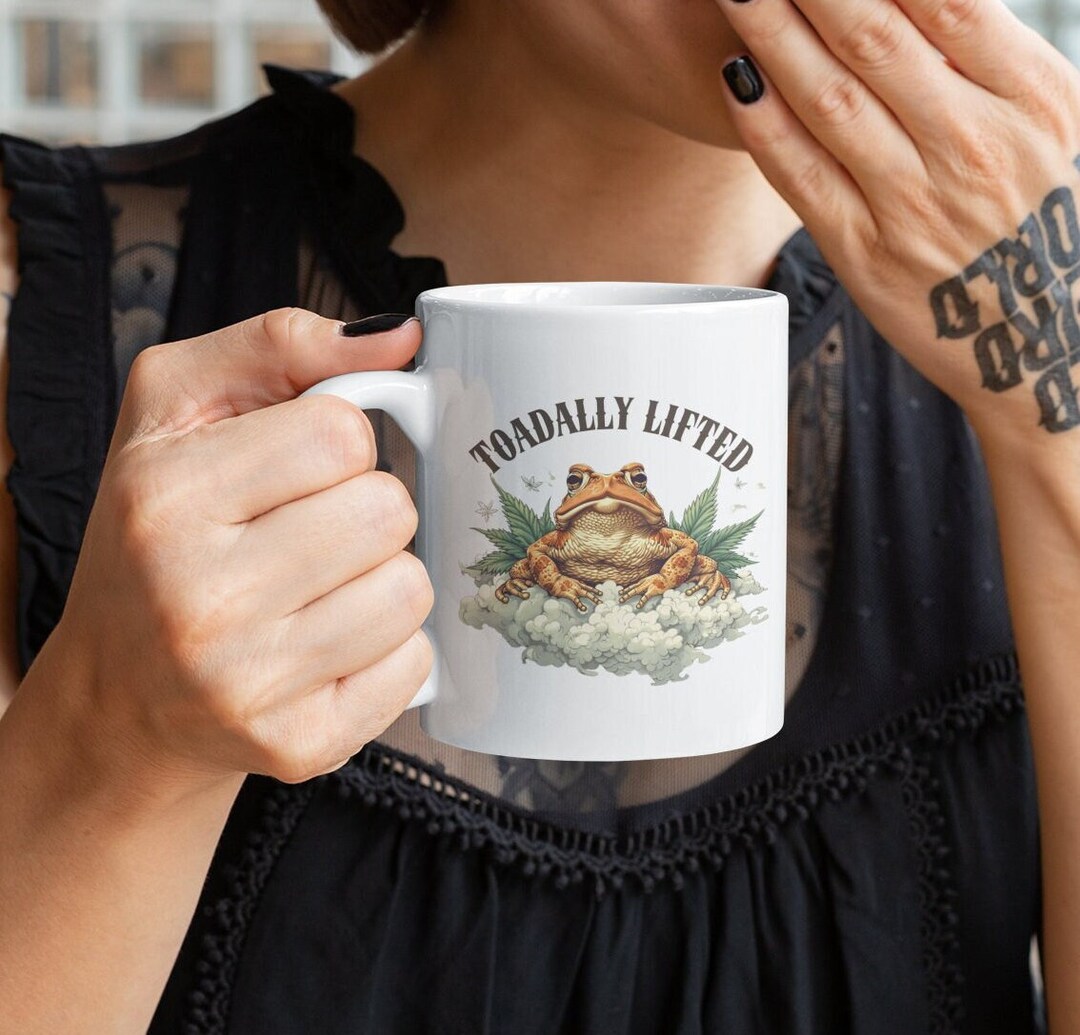 Funny Toad Coffee Mug, Frog Mug Gift, Stoner Phrase Mug, Cannabis Lover ...