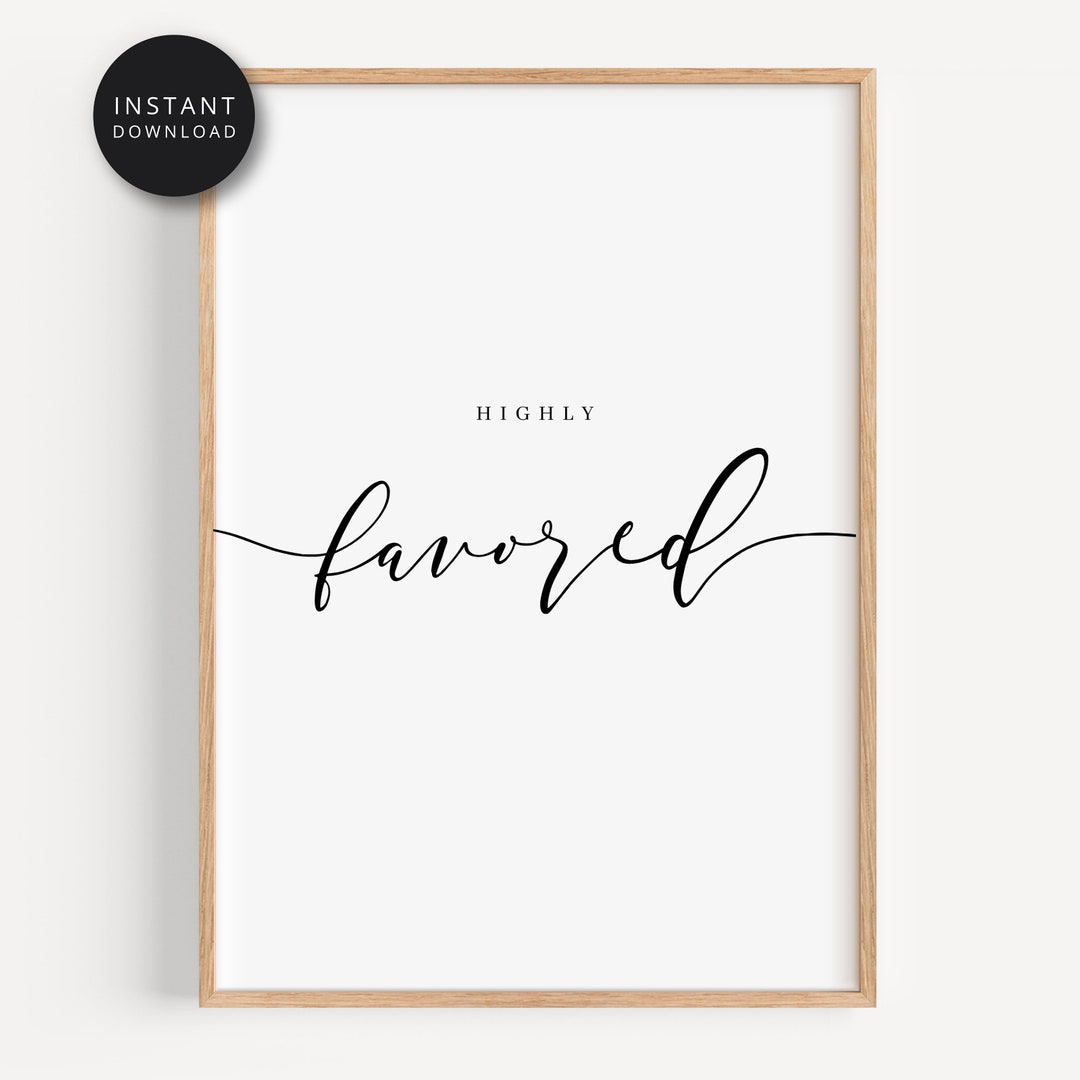 Highly Favored Art Printables Christian Wall Decor Art Printable for ...
