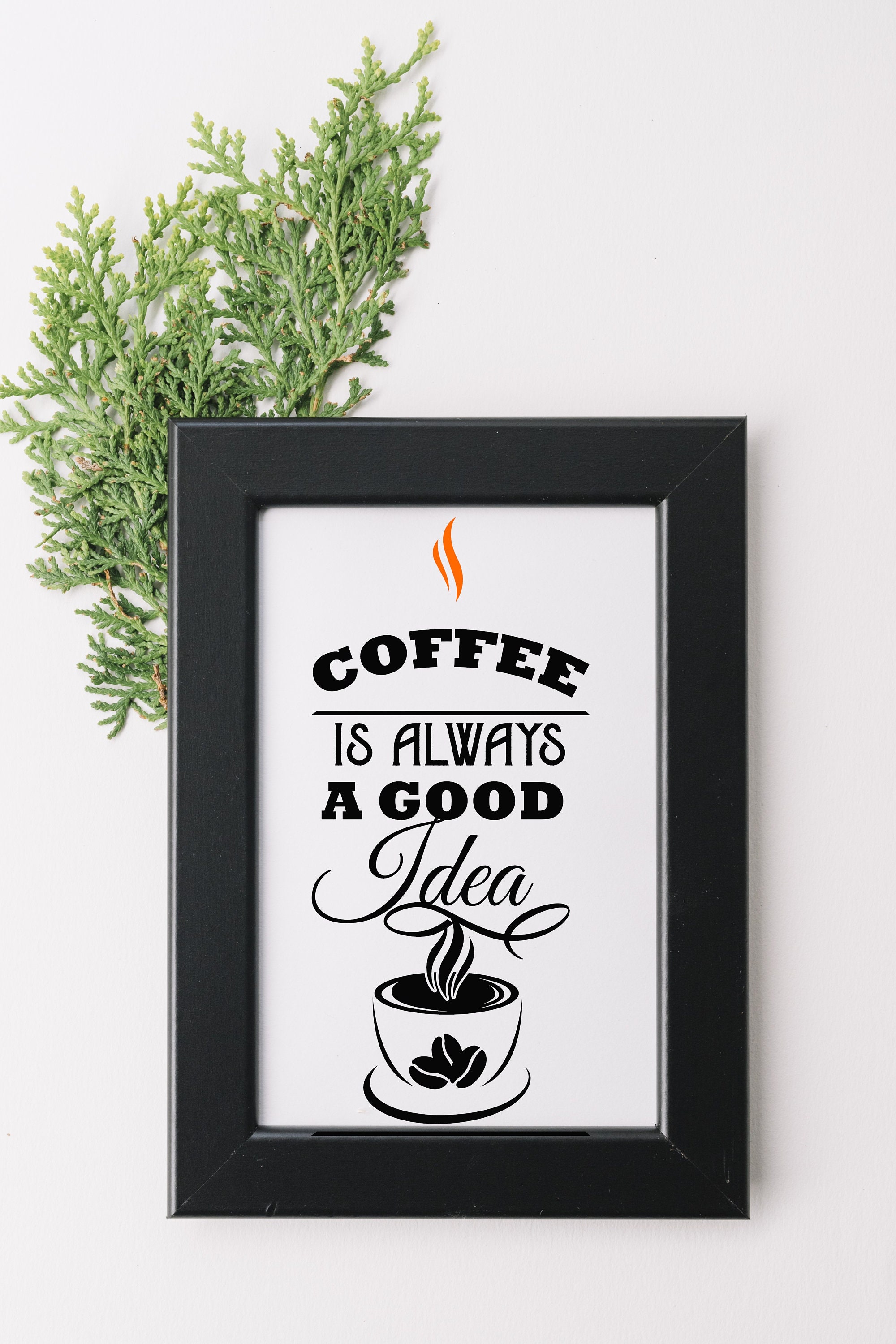 Inspirational Coffee Quote Decal Coffee is Always a Good Idea Vinyl ...