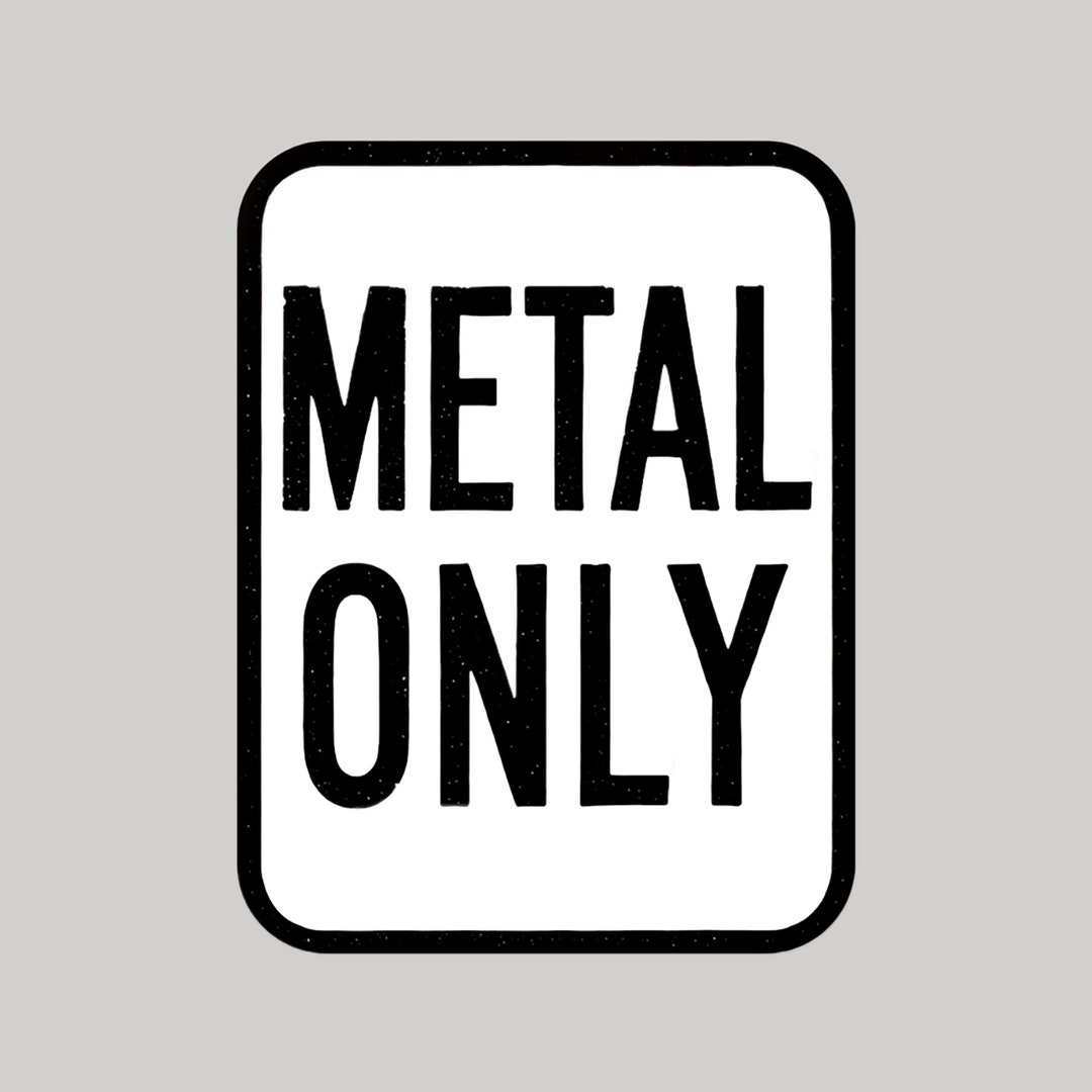 Metal Only Sign Sticker, 2.28x3 In. - Etsy