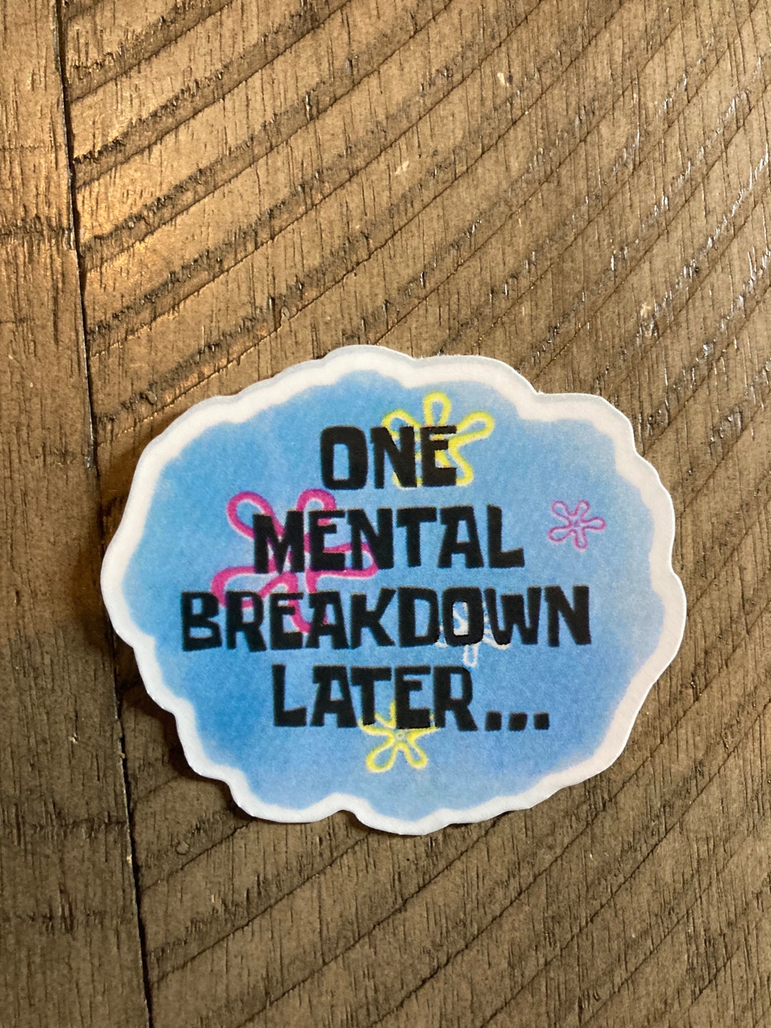 One Mental Breakdown Later Sticker - Etsy