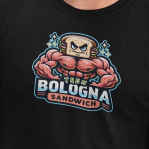 TREN Bologna Sandwich Soft Cotton Tee Novelty Gift Gym Junkie Fitness ...