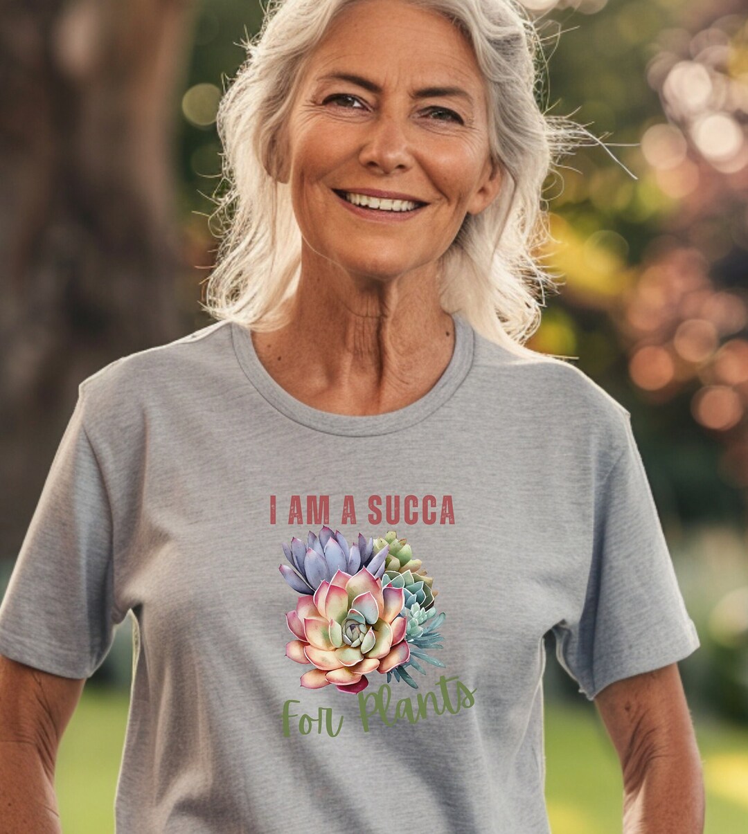 I Am a Succa for Plants, Plants, Succulents, Flowers, Succulents Shirt ...