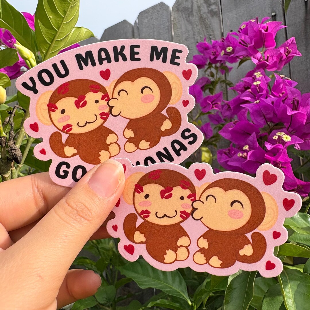 You Make Me Go Bananas - Monkey Vinyl Waterproof Sticker , Matte Finish ...