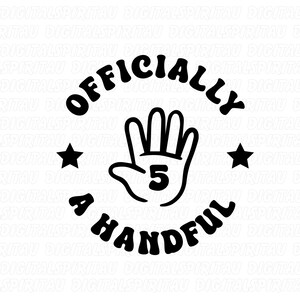 5th Birthday Svg, Officially Five Svg, I'm a Handful Svg, Fifth ...