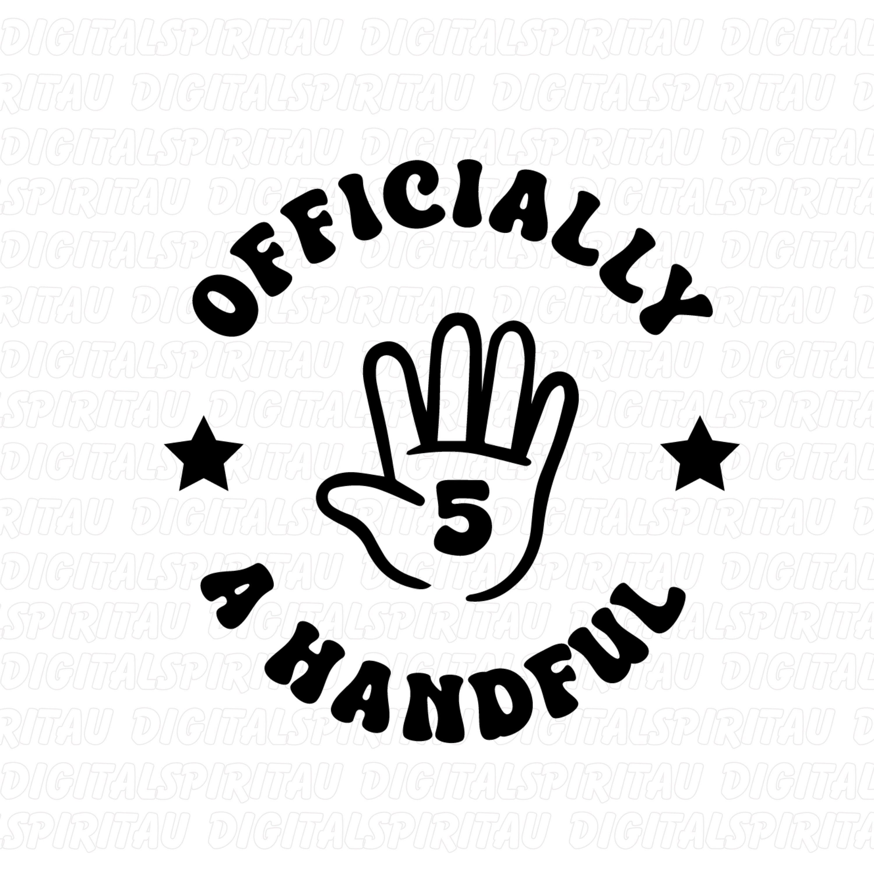 5th Birthday Svg, Officially Five Svg, I'm a Handful Svg, Fifth ...
