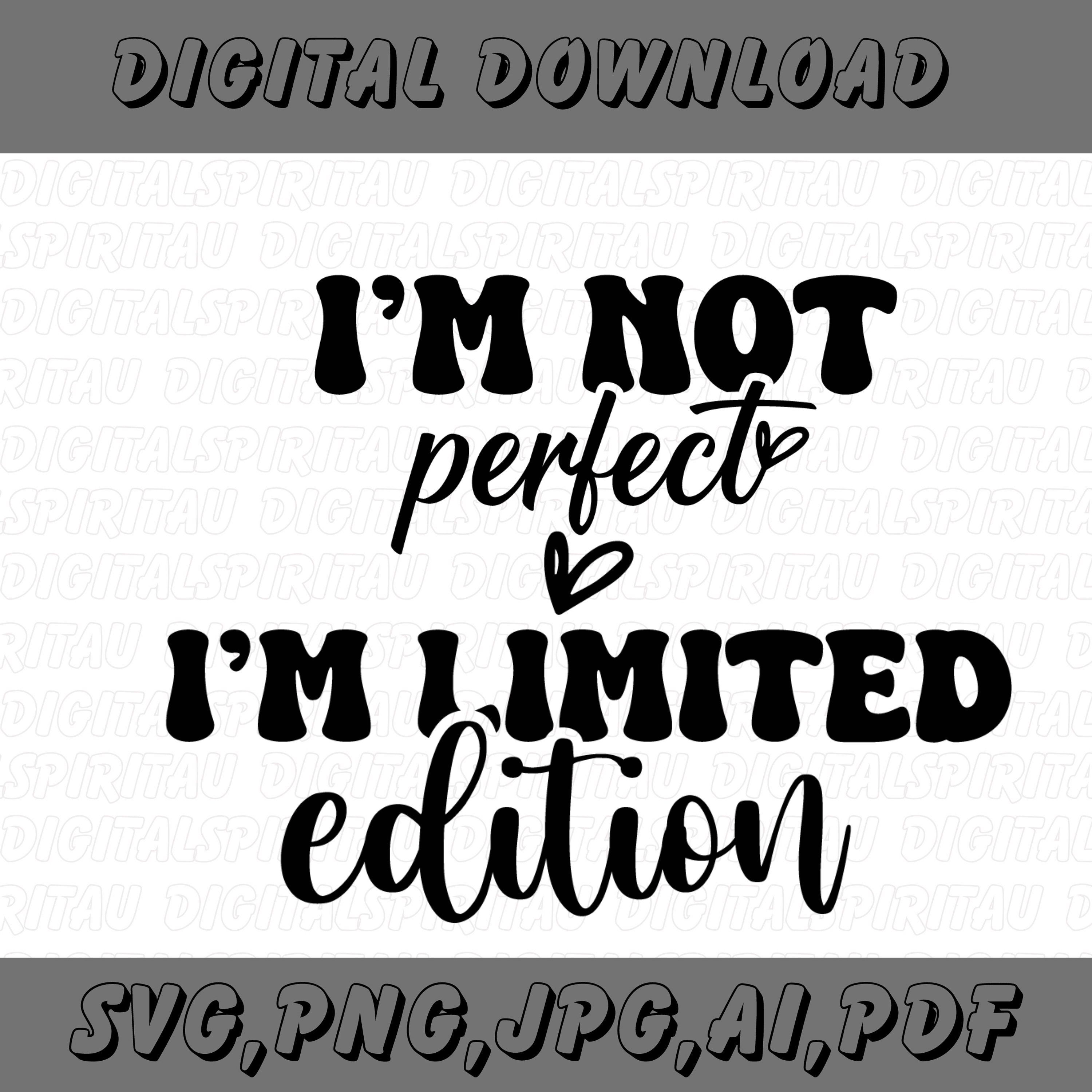 I'm Not Perfect I'm Limited Edition SVG PNG, Boho Inspirational Sleeve ...