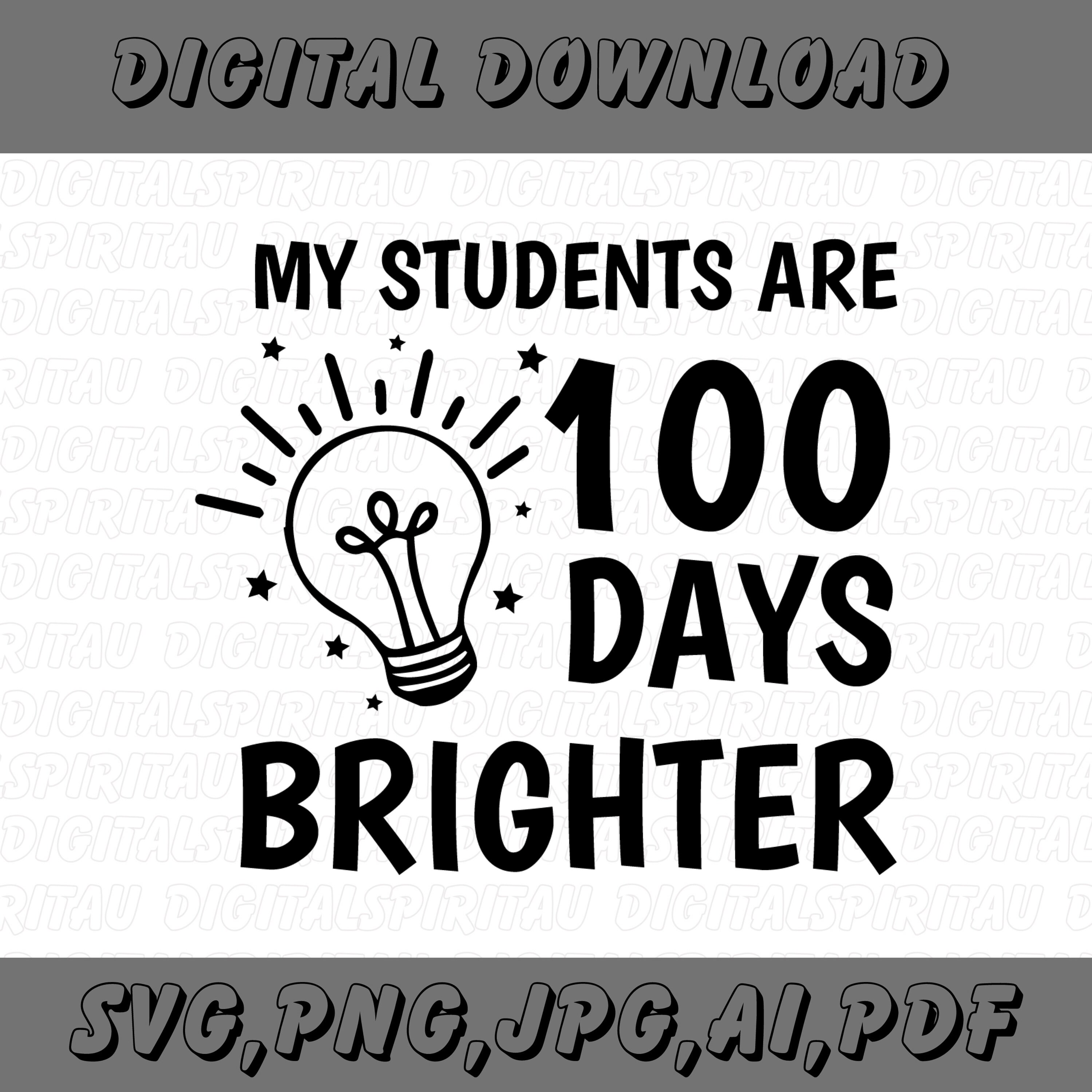 My Students Are 100 Days Brighter Svg, 100 School Days Svg, 100th Day ...