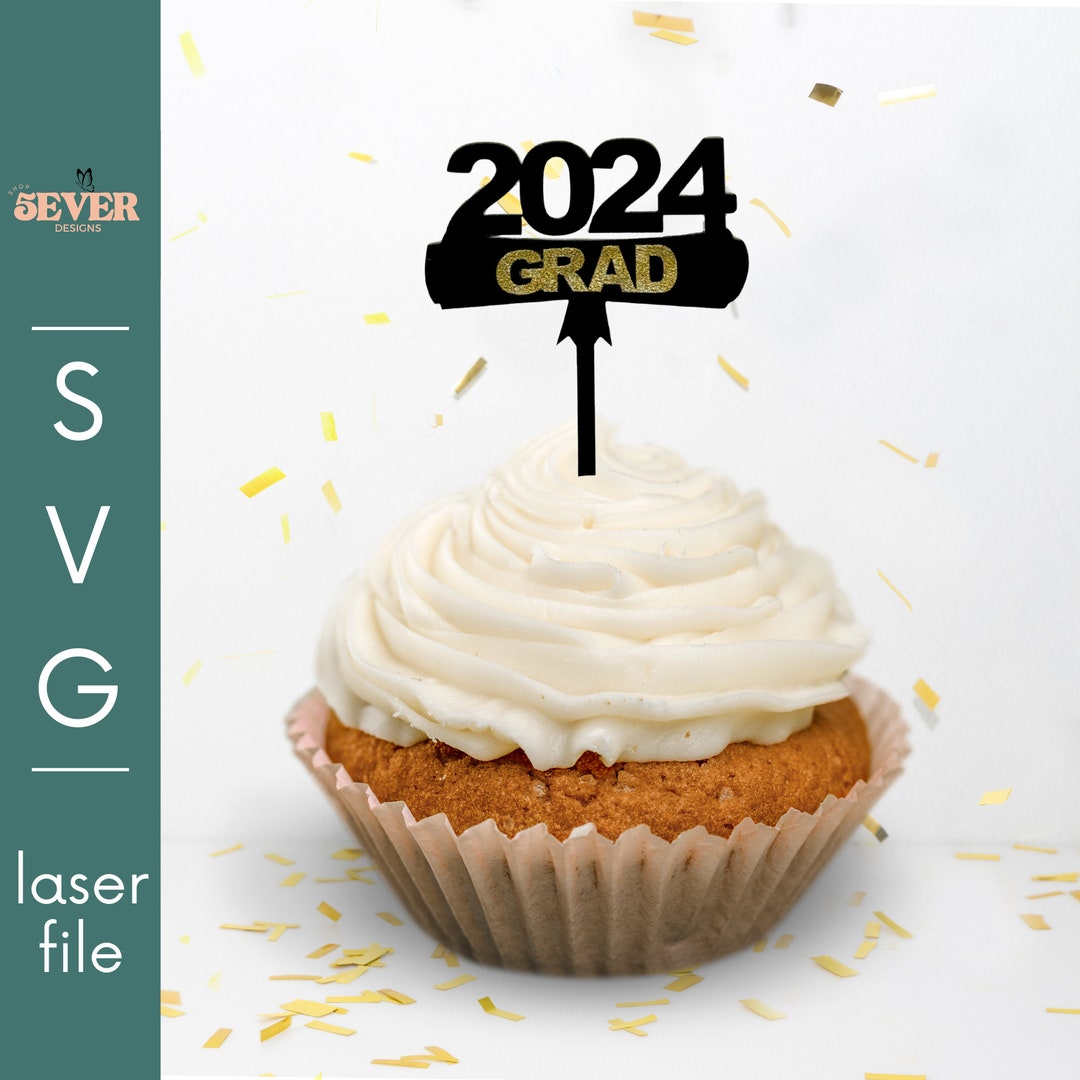 Graduation Cupcake Topper, Cupcake SVG File, 2024 Grad Party, Cake ...