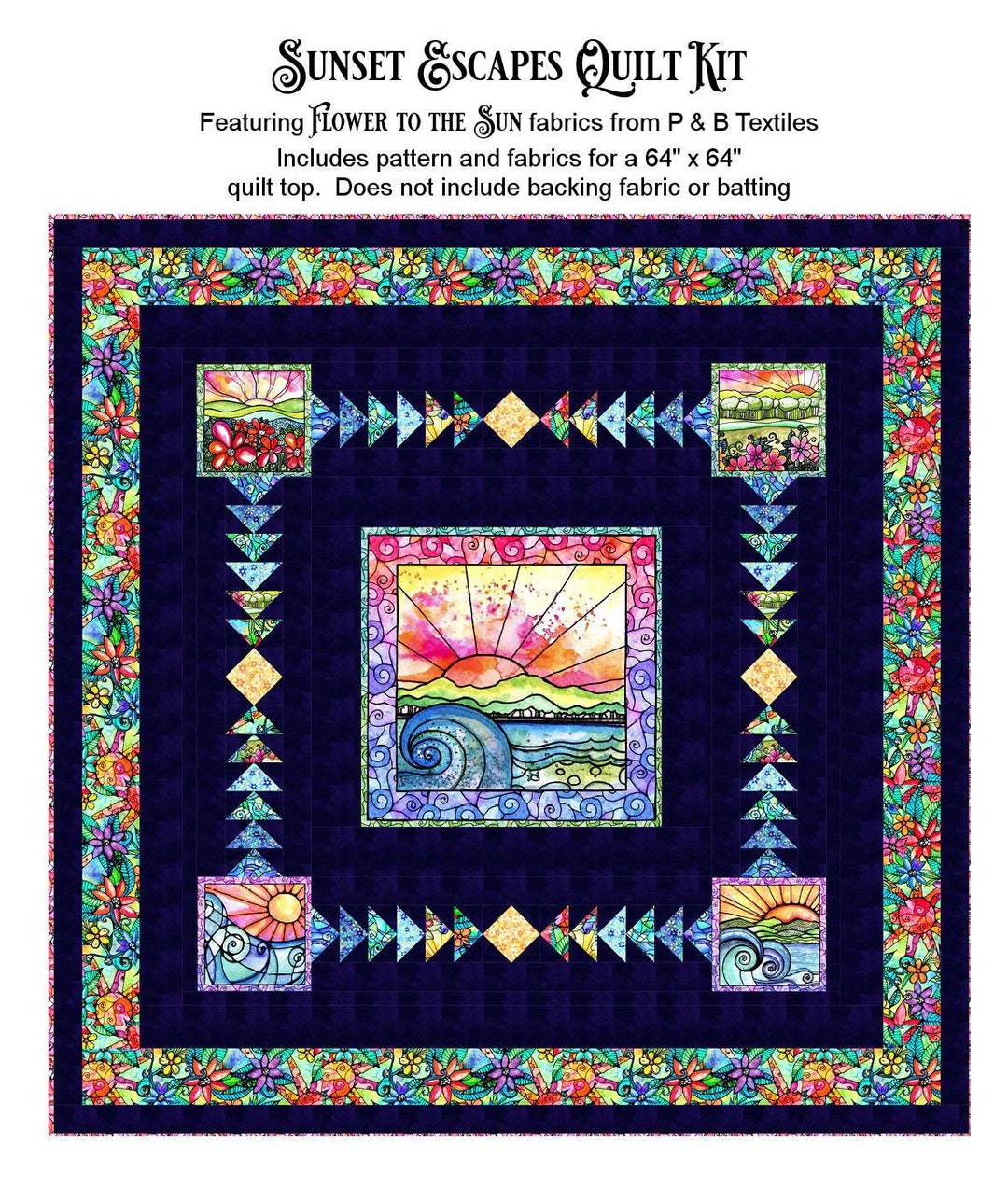 Sunset Escapes Quilt Top KIT, Flower to the Sun Fabrics From P&B ...