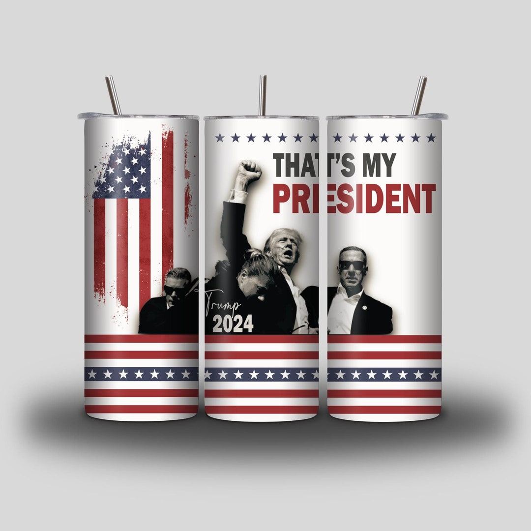 Trump 2024 Tumbler Wrap That's My President PNG Freedom Seamless ...