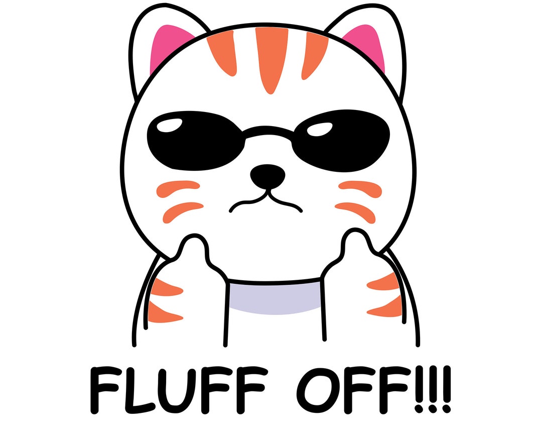 Funny Cat SVG, Cat Fluff off SVG, Cat Middle Finger, Cute Kitten SVG ...
