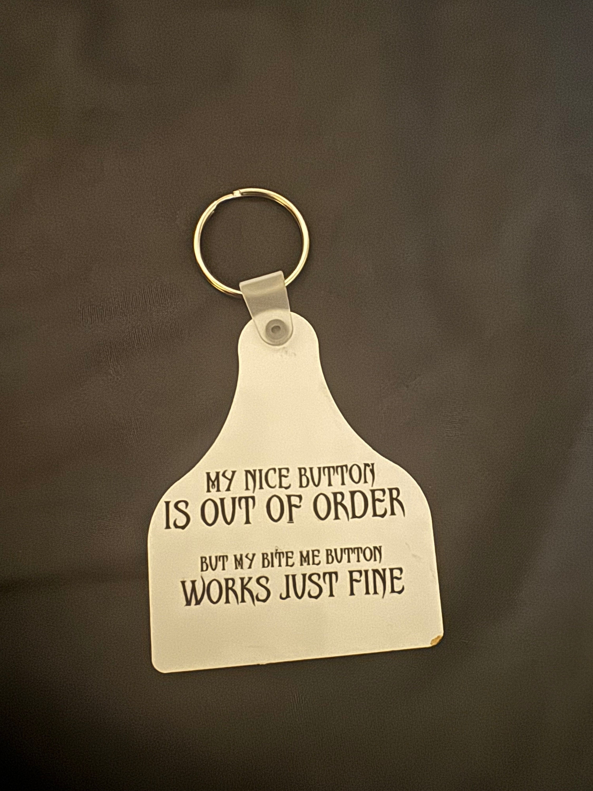 My Nice Button is Out of Order, but My Bite Me Button Works Just Fine ...