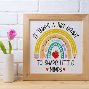 It Takes A Big Heart to Shape Little Minds Svg, Teacher Rainbow SVG ...