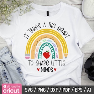 It Takes A Big Heart to Shape Little Minds Svg, Teacher Rainbow SVG ...