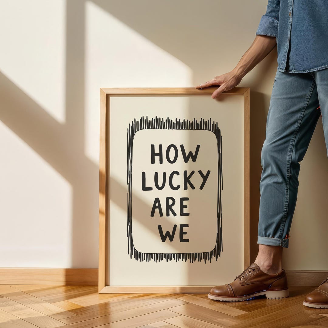 How Lucky Are We Print, Hand Drawn Quote Poster, Naive Wall Art ...