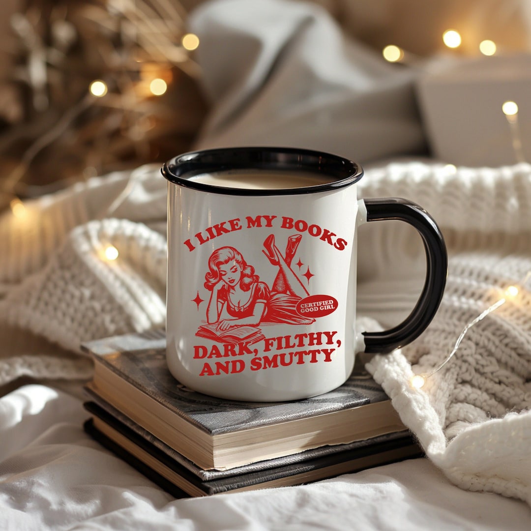 I Like My Books Dark, Filthy & Smutty Mug | Book Lover Gift, Smut Mug ...