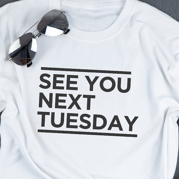 See You Next Tuesday - Etsy