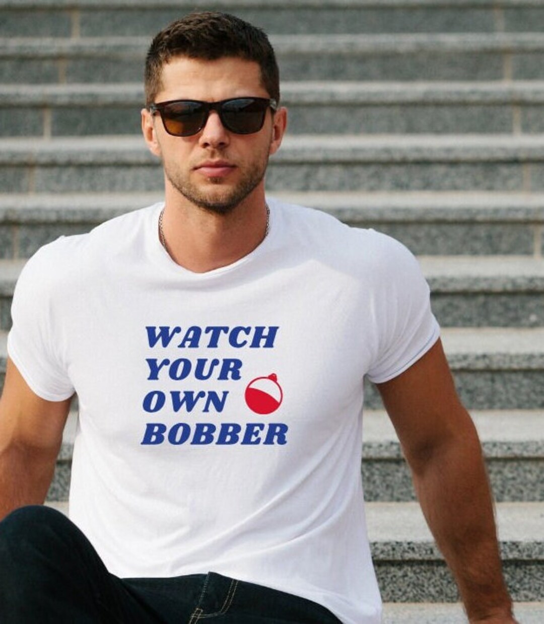 Watch Your Own Bobber Graphic Tee Men's and Women's T-shirt - Etsy