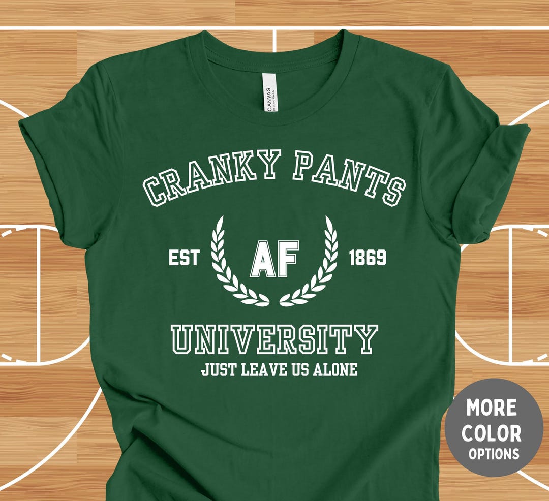 Cranky Pants University, Funny College Parody, Socially Awkward Tee ...