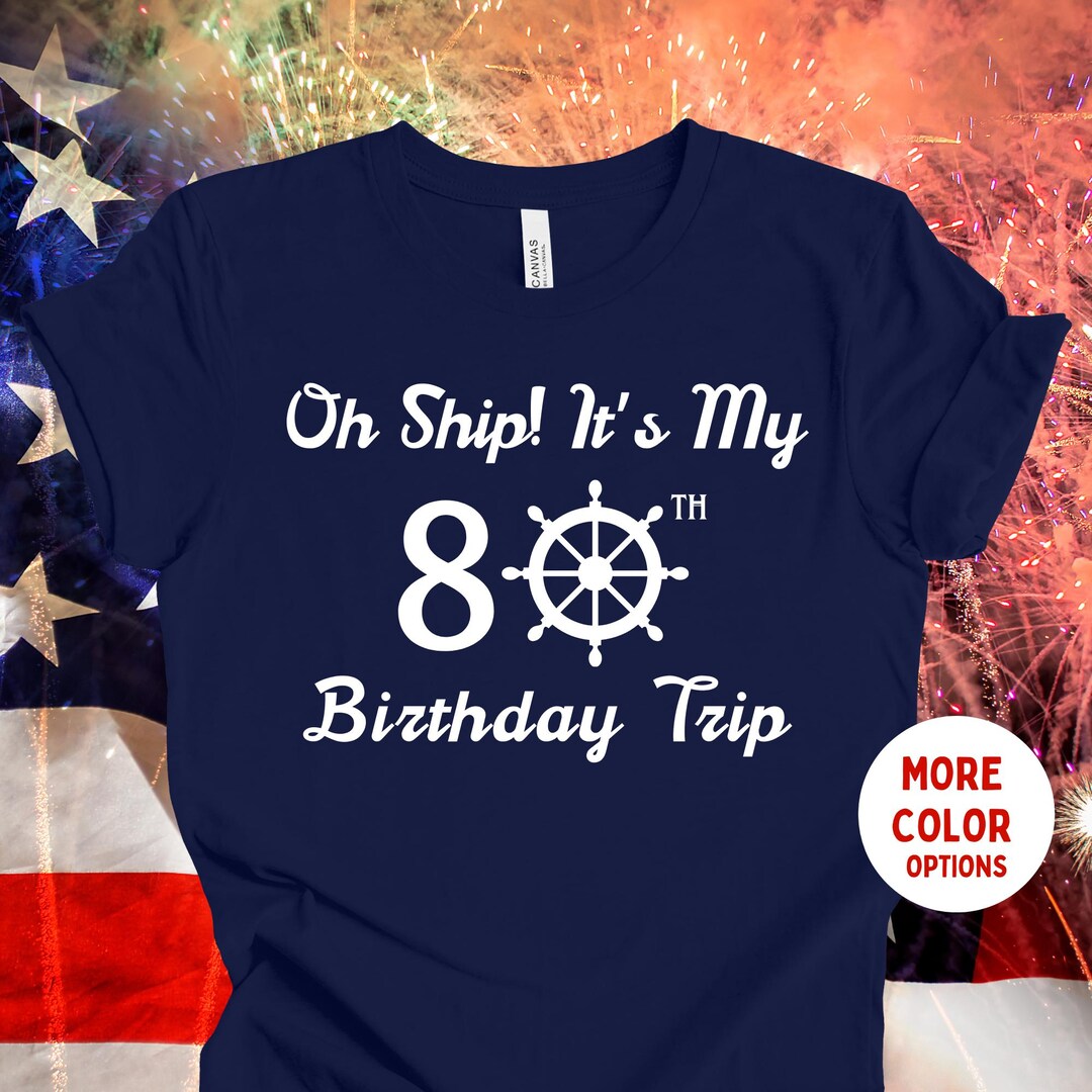 Oh Ship, Its My 80th Birthday Trip Shirt, Christmas Cruise Time Tee ...