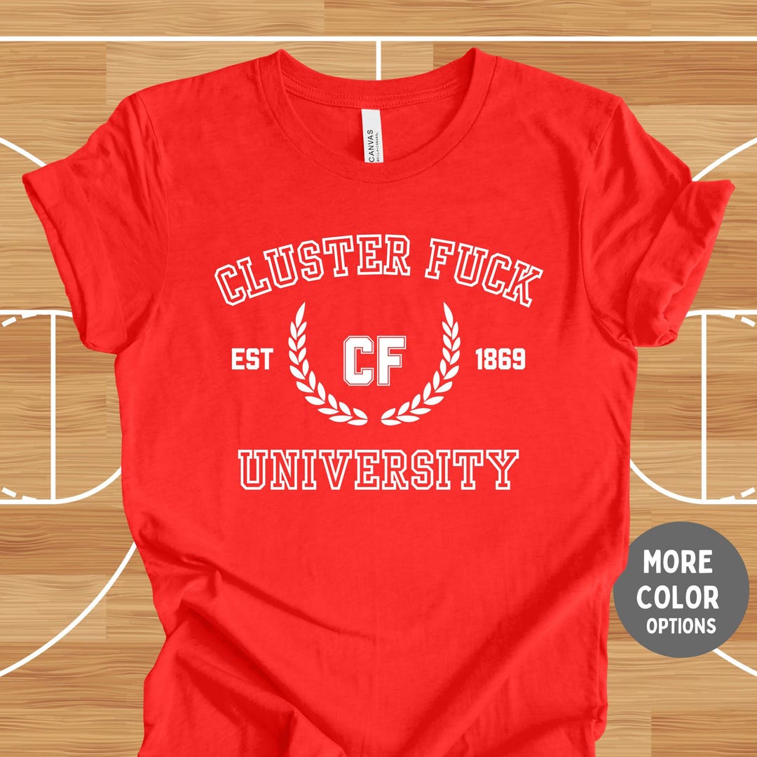 Cluster Fuck University, Funny College Parody Funny Teacher Gift Fake ...