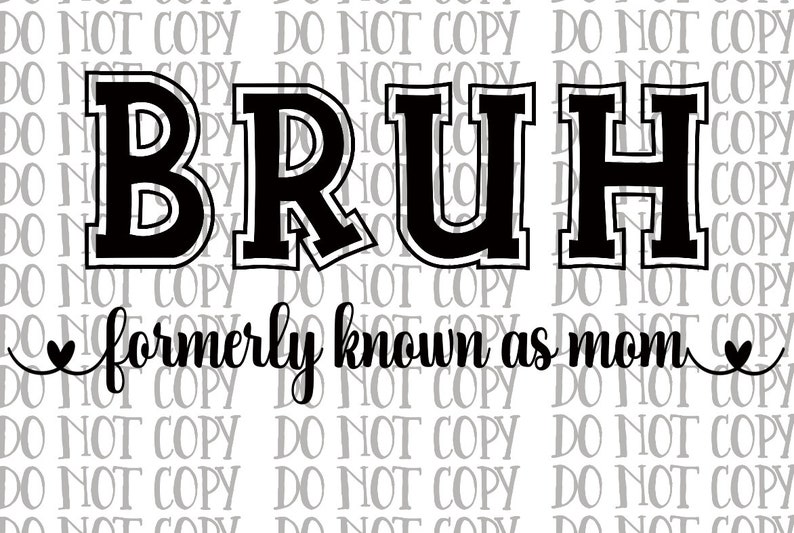 BRUH Formerly Known as Mom Png - Etsy