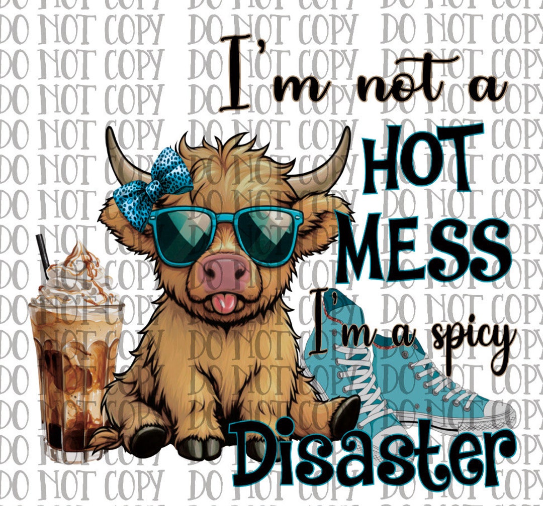I’m Not a Hot Mess, I’m a Spicey Disaster, Highland Cow, Bougie - Etsy