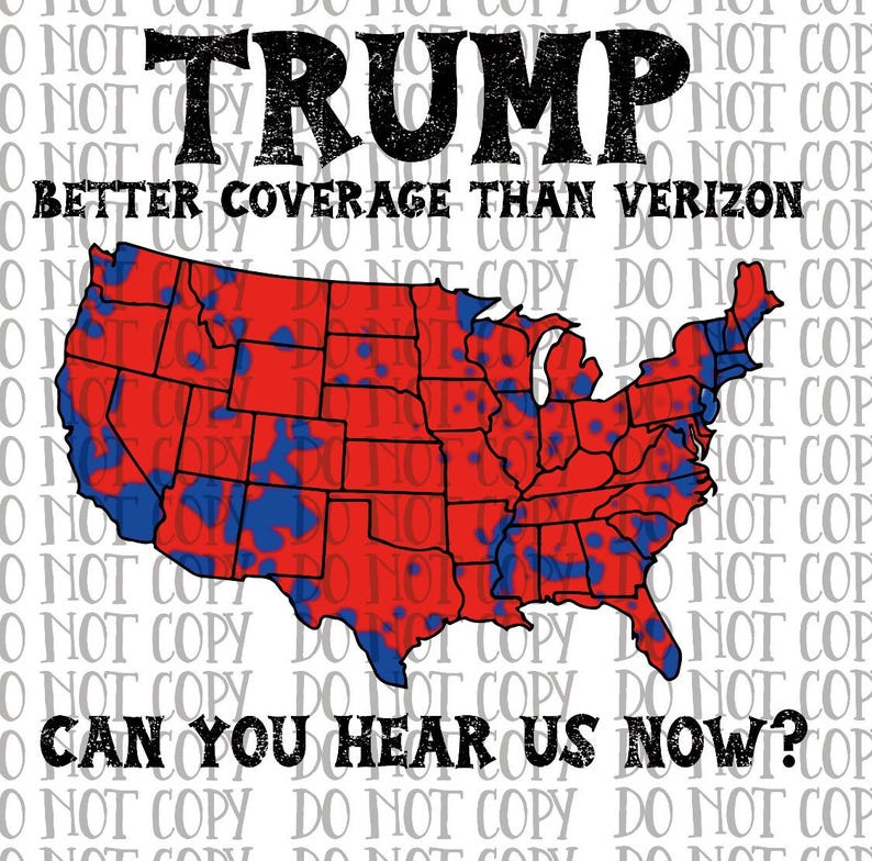 TRUMP Better Coverage Than Verizon Png - Etsy
