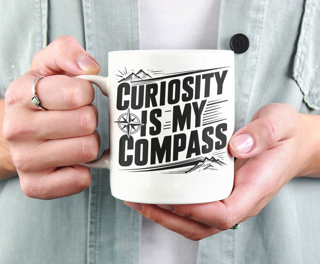Compass Quote Coffee Mug - "curiosity is My Compass" - Ideal for Daily ...