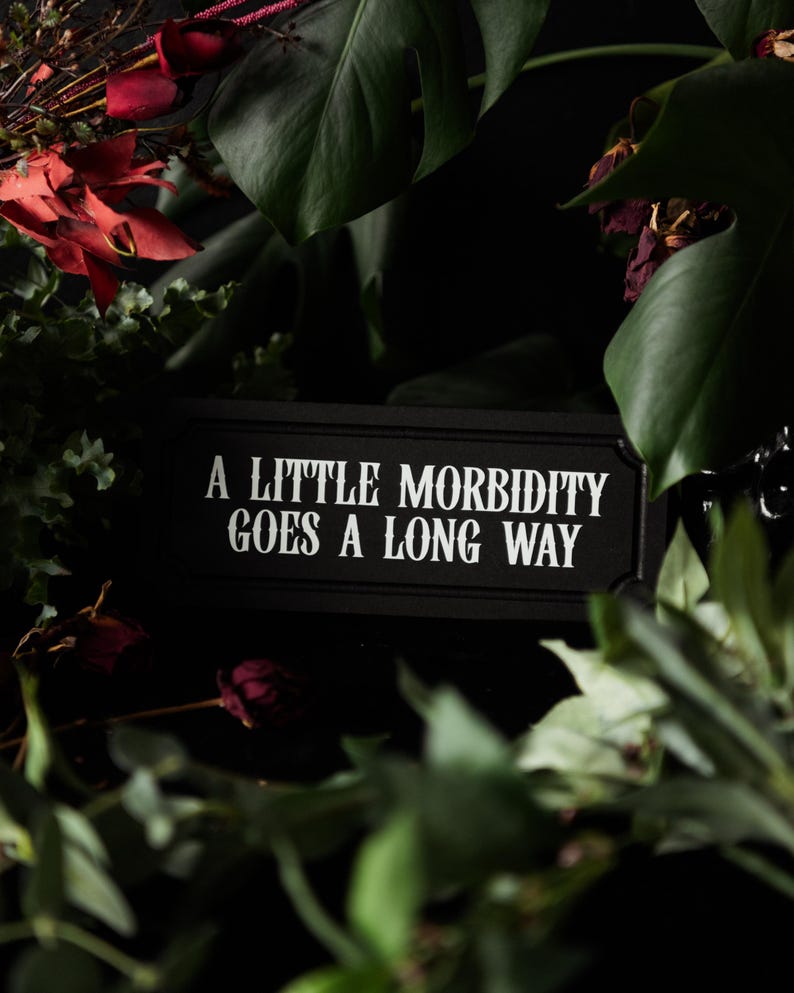 A Little Morbid Wall Sign | Dark Humour Plaque | Victorian Gothic ...