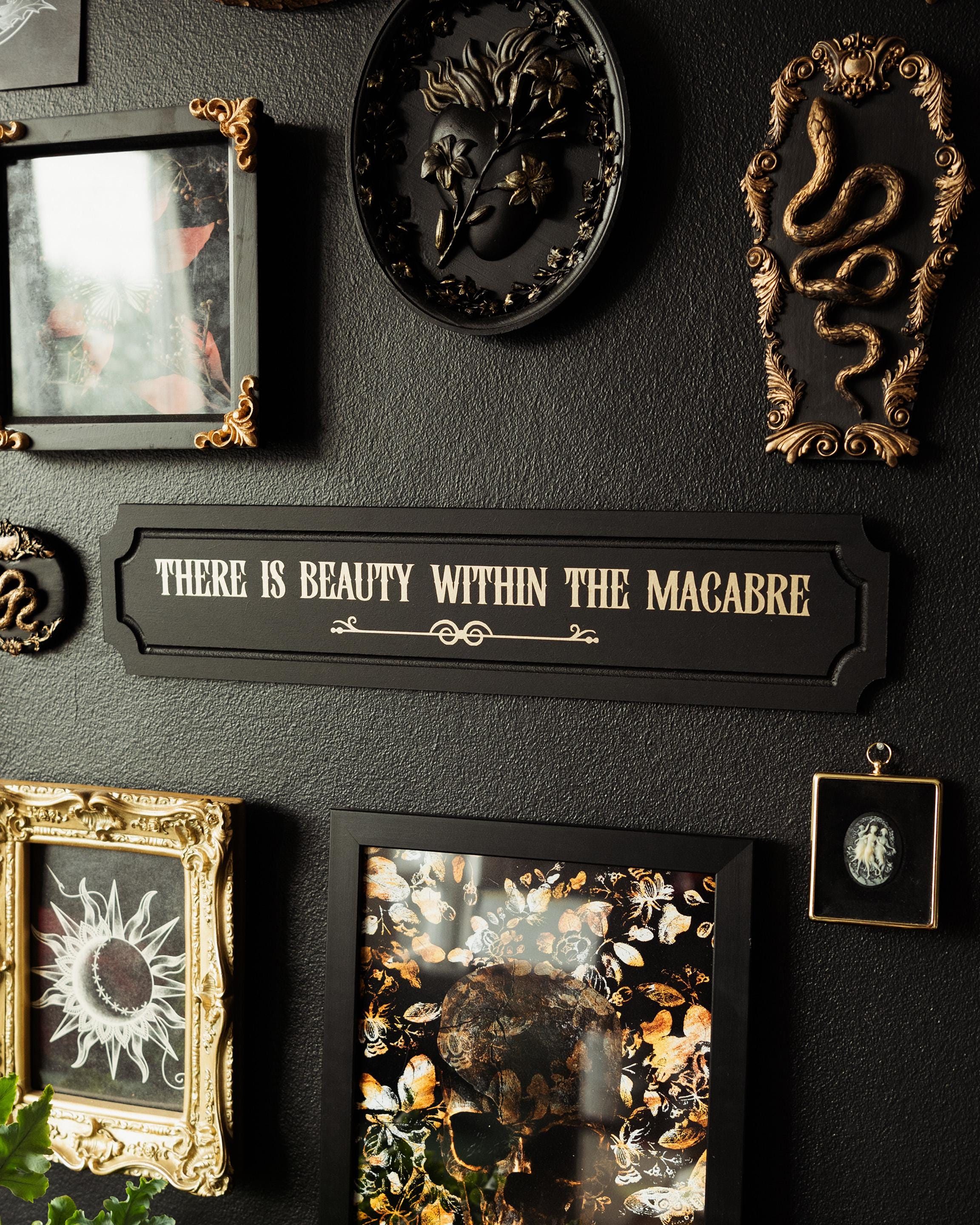 Beauty Within the Macabre Gothic Wall Plaque - Spooky Academia Sign ...